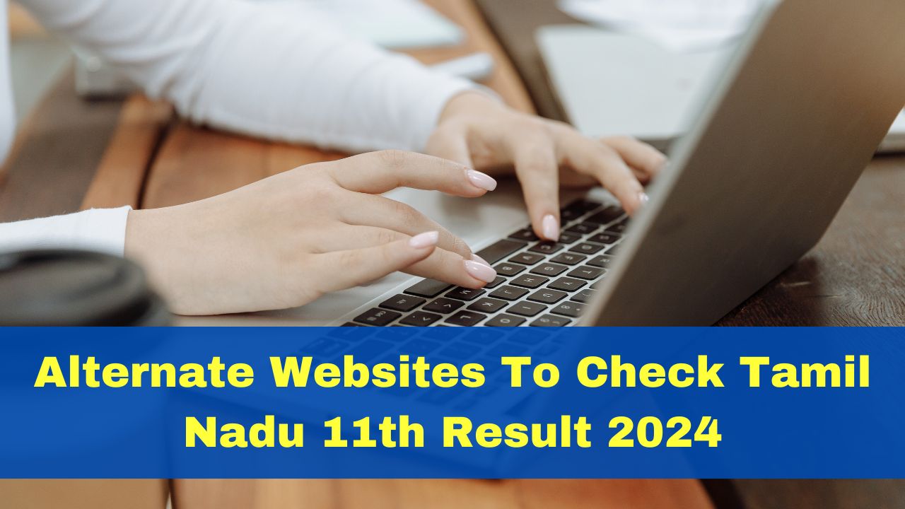 tnresults.nic.in hse (+1) Result 2024: List Of Alternate Websites To ...