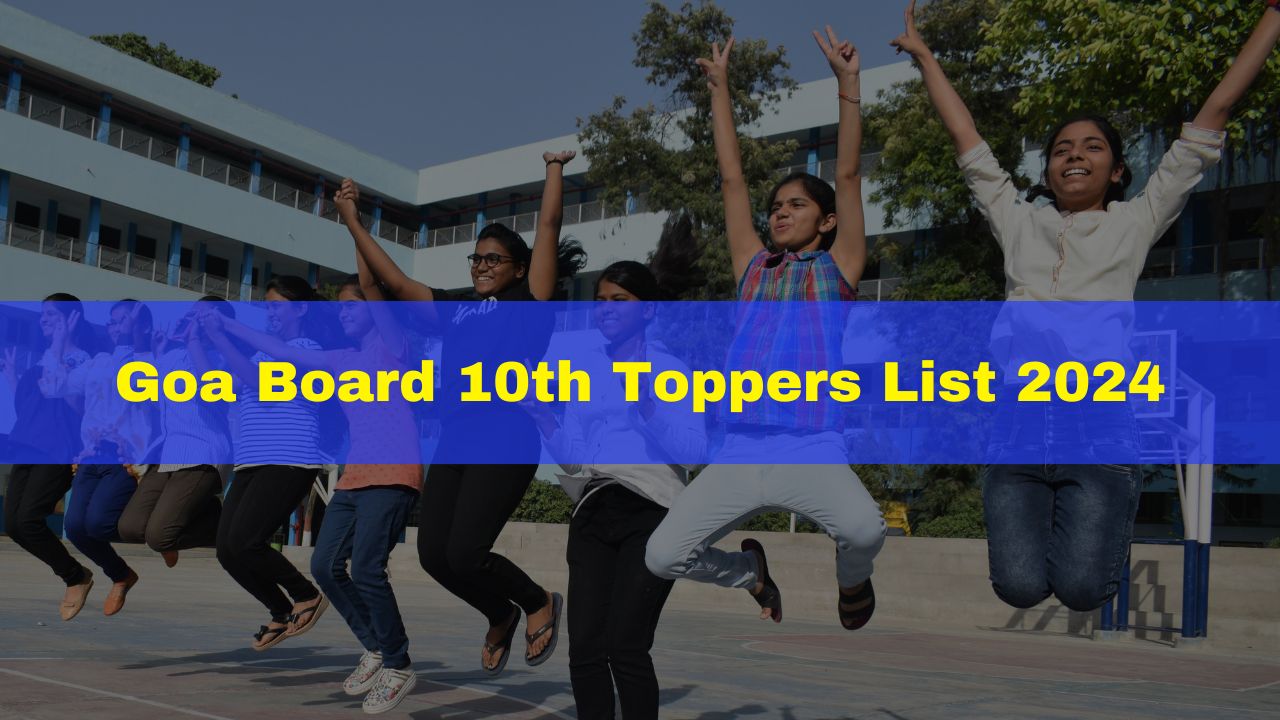 Goa Board 10th Toppers List 2024: Check GBSHSE SSC Result, Topper Name ...
