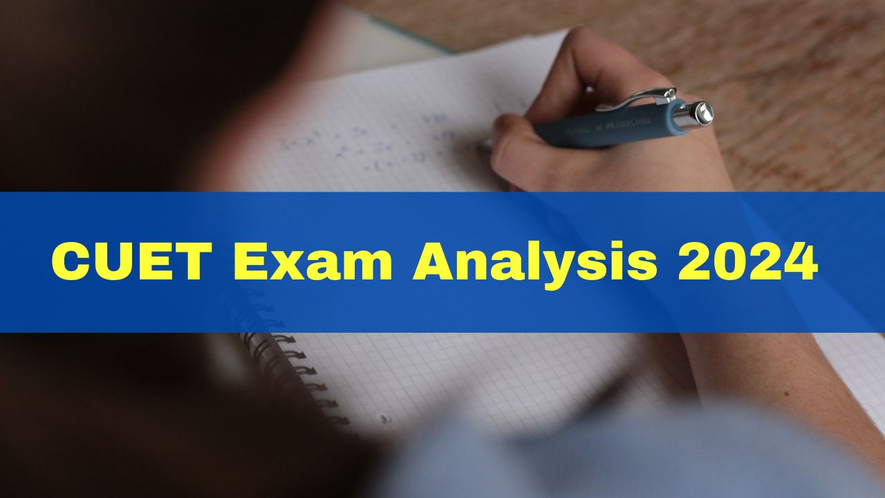 CUET Exam Analysis 2024: Check Shift 1 Question Paper Review, Difficulty Level