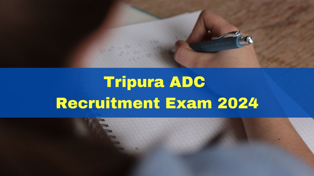 Tripura Adc Recruitment Exam 2024 Postponed Due To Leaked Answer Key