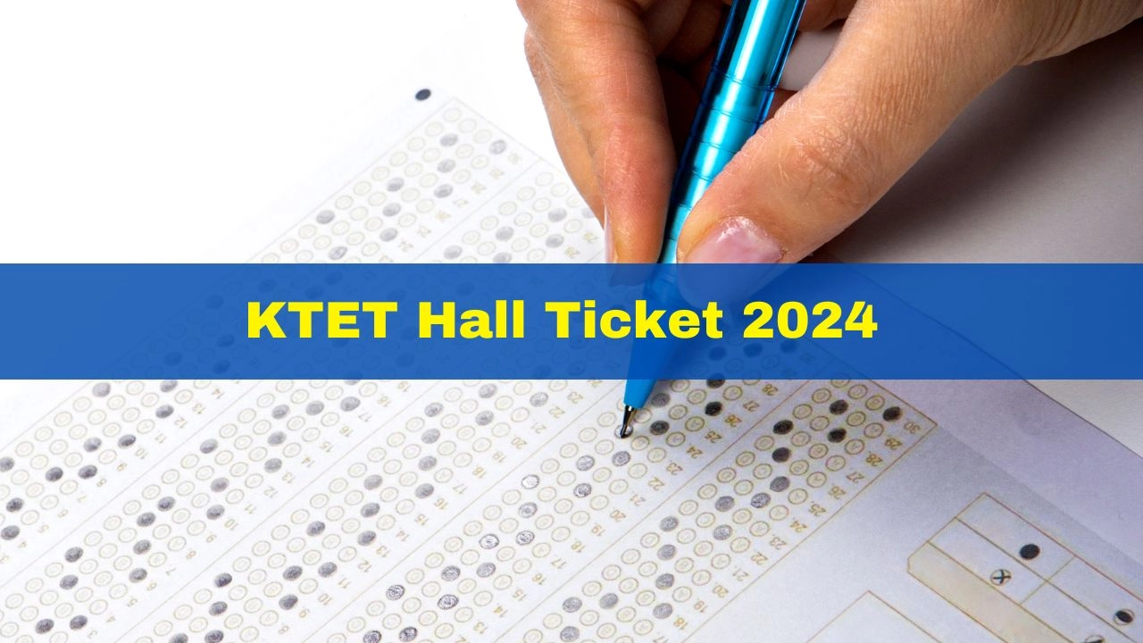 KTET Hall Ticket 2024: Kerala TET Admit Card To Be Released Today At ...