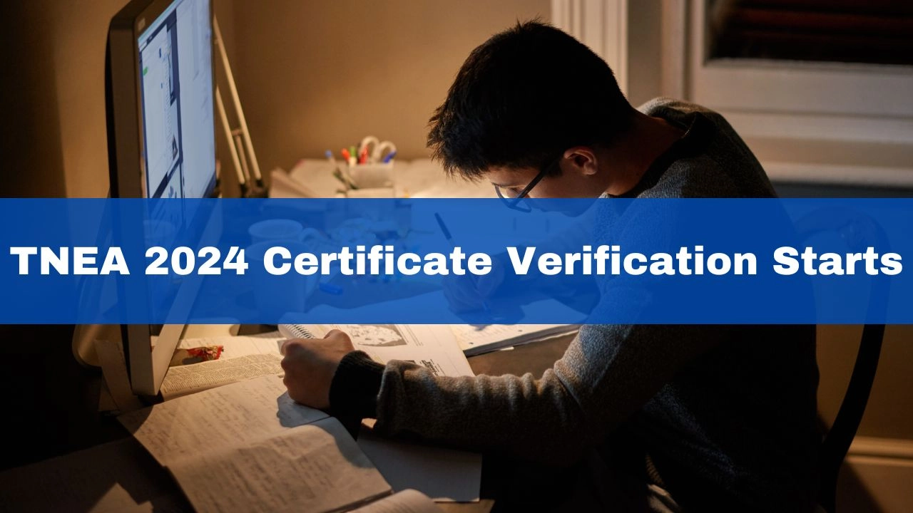 TNEA 2024 Certificate Verification Starts At tneaonline.org; Details Here