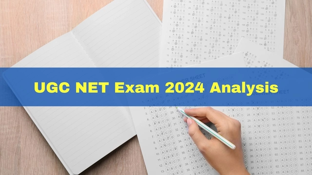 UGC NET Exam 2024 Analysis: Check Subject Wise Shift 1 Paper Difficulty Level