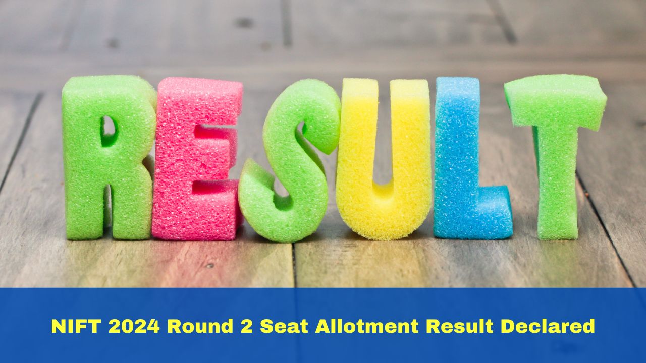 NIFT 2024 Round 2 Seat Allotment Result Released At nift.admissions.nic ... NIFT 2024 Round 2 Seat Allotment Result Released At nift.admissions.nic ...