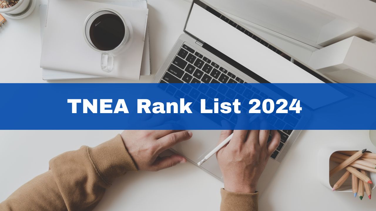 TNEA Rank List 2024 To Be Released Tomorrow At tneaonline.org; Check Counselling Process