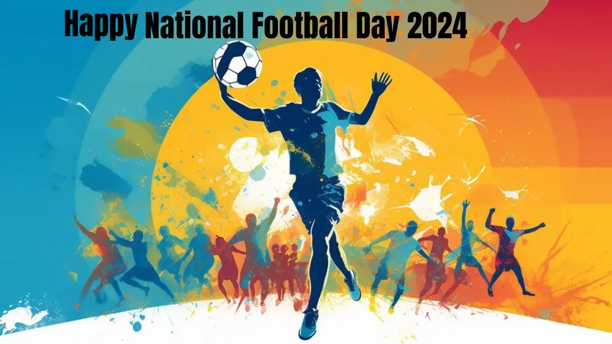 National Football Day 2024: Wishes, Messages, Quotes, WhatsApp And ...