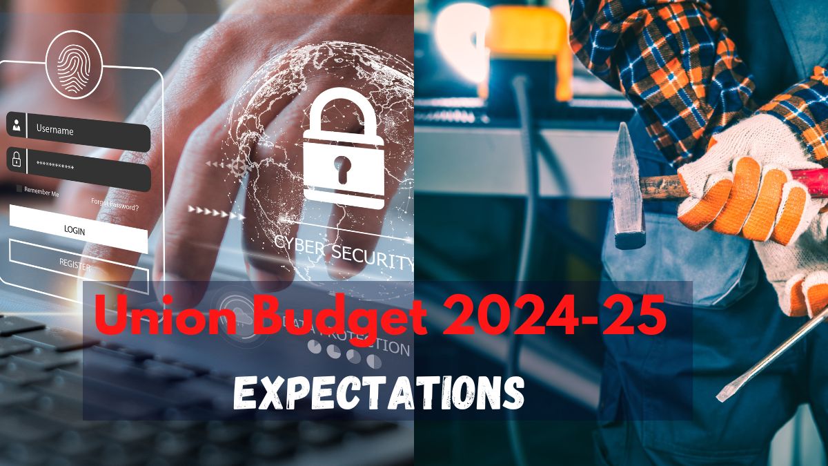 Union Budget 2024-25: Cybersecurity Experts Seek Increased Allocation ...