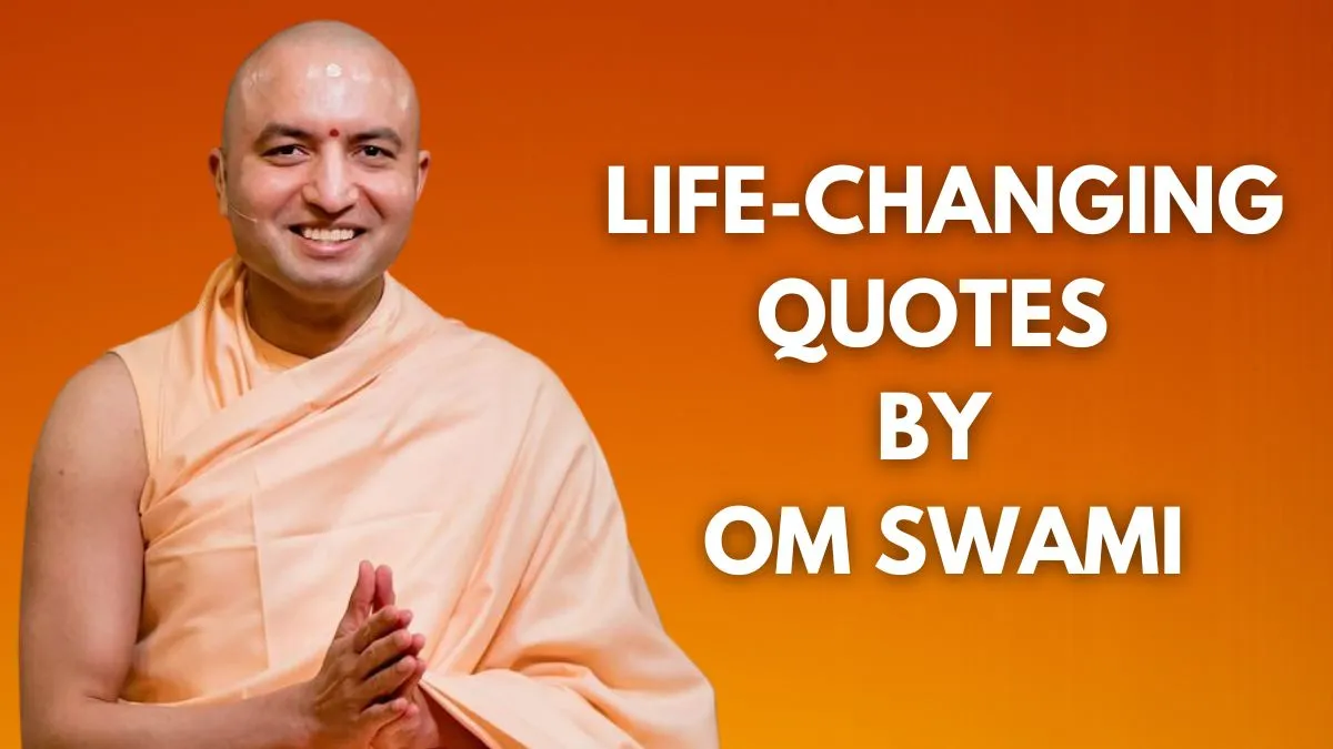 15 Life-Changing Quotes By Om Swami To Lead A Happy And Successful Life