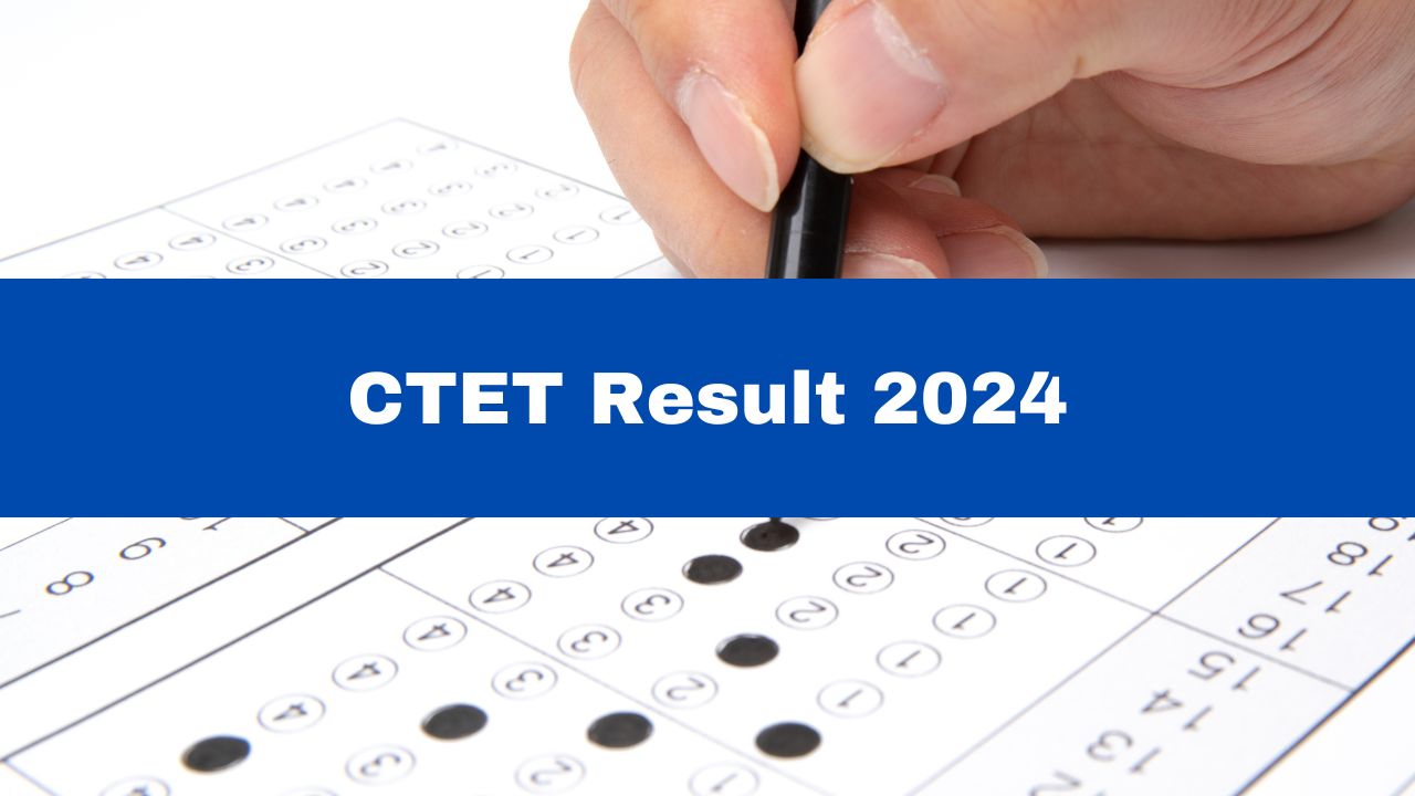Ctet Result 2024 Out Cbse Ctet July Exam Results Released At Ctet Nic
