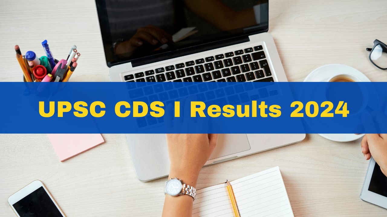 UPSC CDS I Results 2024 Out: Check UPSC CDS Name Wise List At upsc.gov.in; Download PDF Here