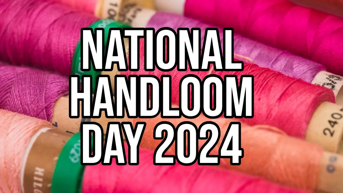 National Handloom Day 2024: Wishes And Quotes, Significance, Theme And ...