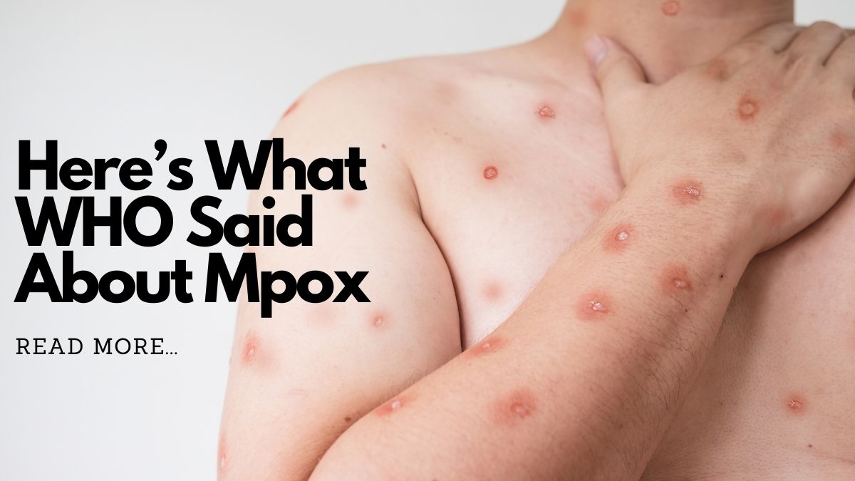 What Is Mpox? Here's Why WHO Has Again Declared It A Global Concern ...