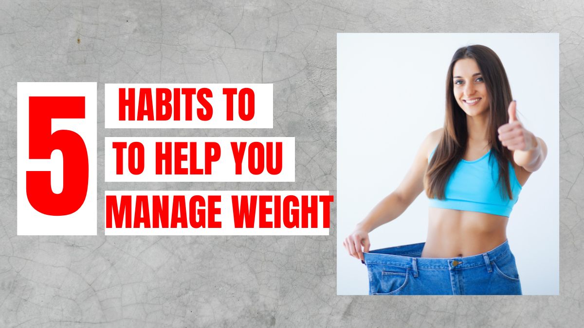 5 Healthy Habits Of People Who Never Gain Excessive Weight