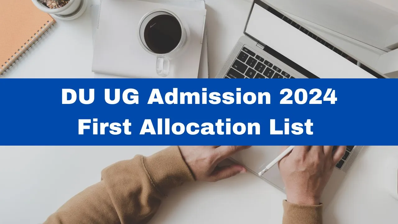 DU UG Admission 2024: First Allocation List Out; 97,387 Candidates ... DU UG Admission 2024: First Allocation List Out; 97,387 Candidates ...