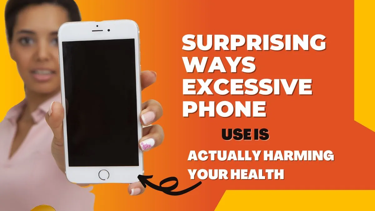 5 Surprising Ways Excessive Phone Use Is Actually Harming Your Health