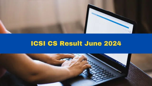 ICSI CS Result June 2024 Date And Time: ICSI CS Professional, Executive ...