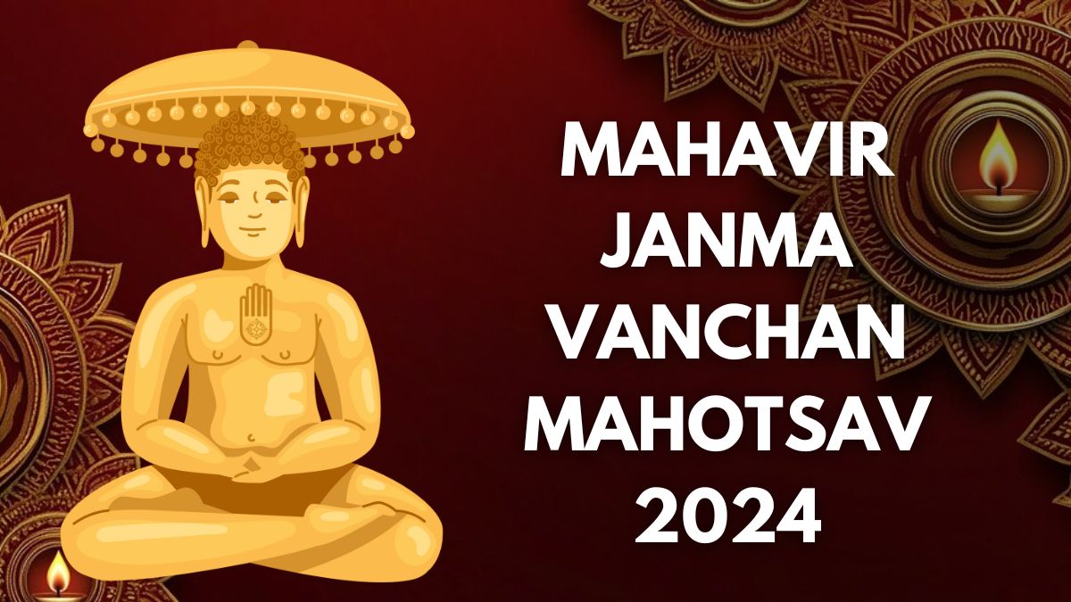 Mahavir Janma Vanchan 2024: Date, Time, Significance And Rituals Of ...