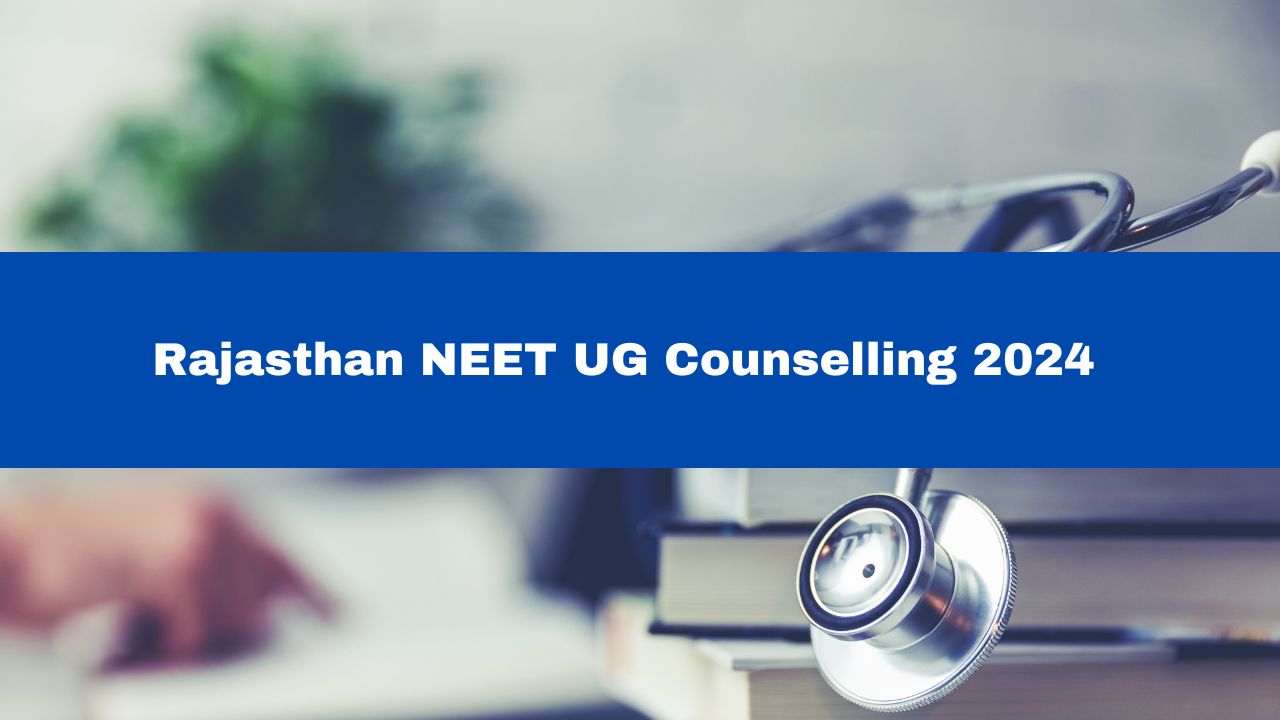 Rajasthan NEET UG Counselling 2024: Round 2 Registration Window Closes Today; Details Here