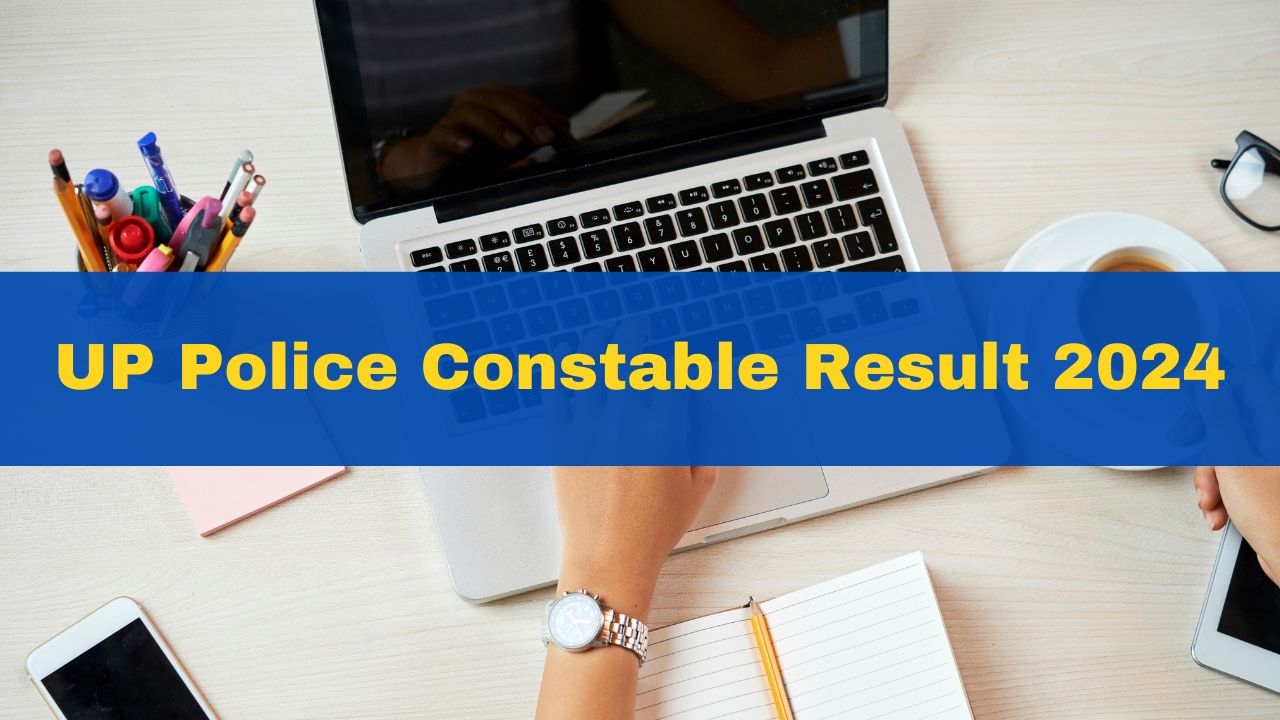 UP Police Result 2024 Date: Check Latest Updates On UPPRPB UP Police ...