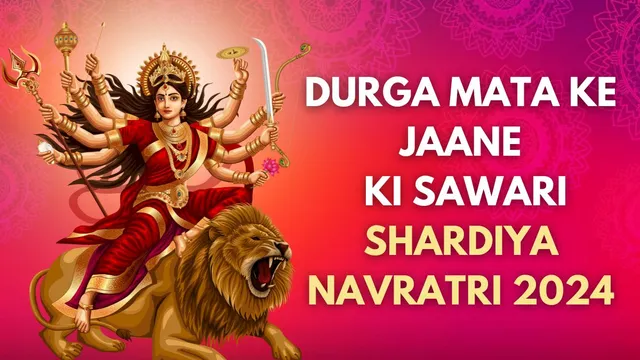 Shardiya Navratri 2024: Mata Ke Jaane Ki Sawari; Goddess Durga To ...