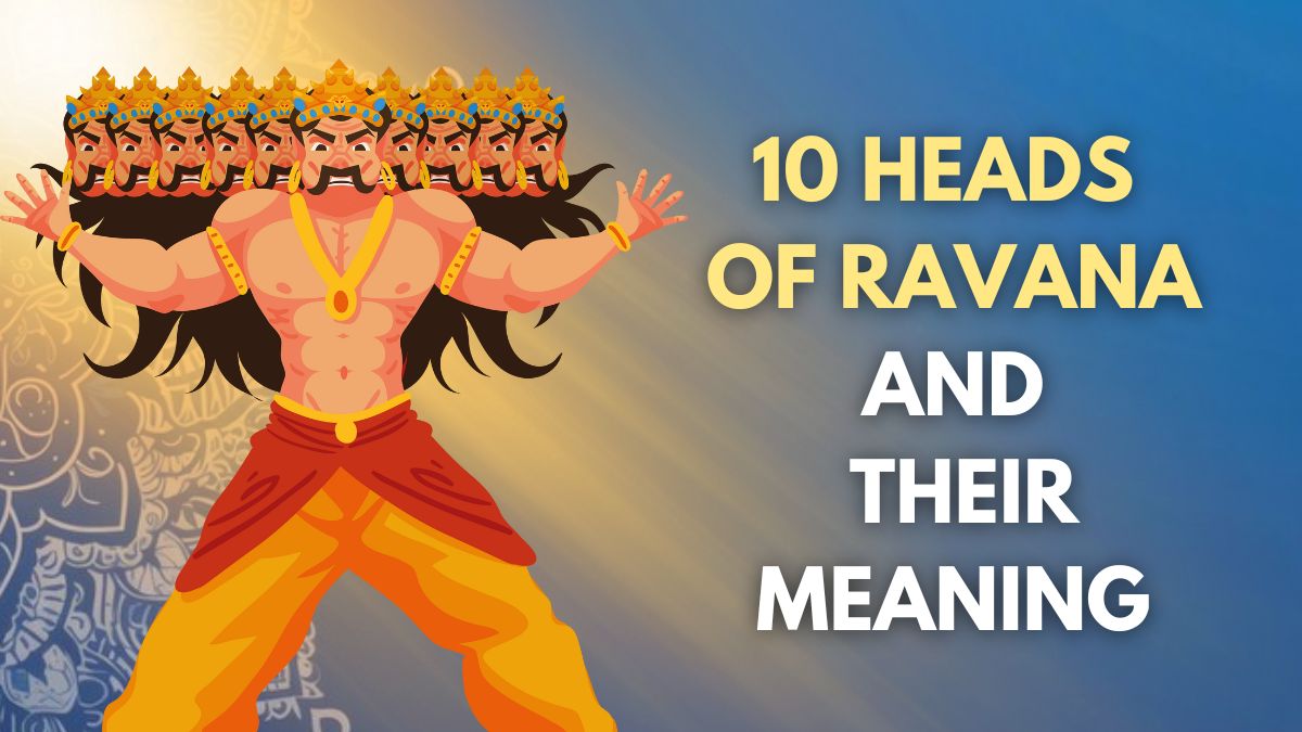 Dussehra 2024: 10 Heads Of Ravana And Their Meaning; Know What Each ...