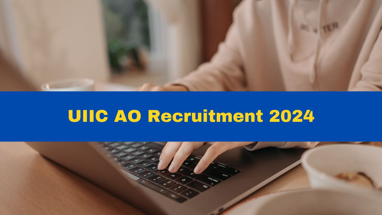 UIIC AO Recruitment 2024: Notification Released For 200 Administrative ...