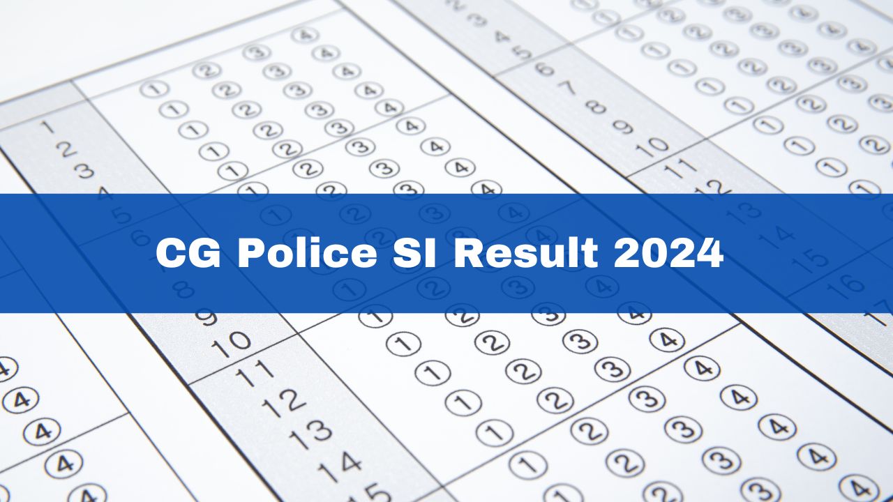 CG Police SI Result 2024 Out: Chhattisgarh Police Final Exam Result ...