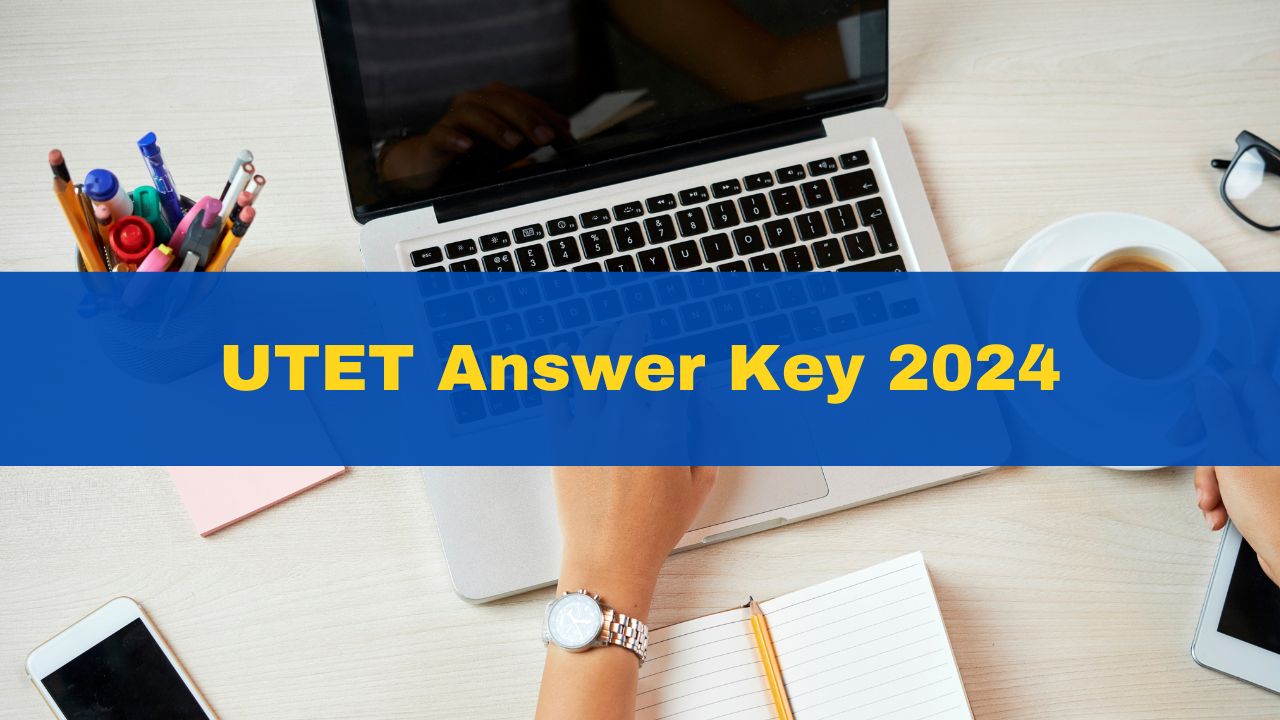 UTET Answer Key 2024: UTET Answer Key For Paper 1 And Paper 2 To Be ...
