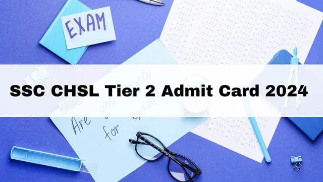 SSC CHSL Tier 2 Admit Card 2024 To Be Released On November 12; Download Exam City Slip At ssc.gov.in