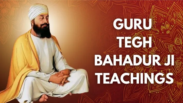 Guru Tegh Bahadur Martyrdom Day 2024: 7 Best Teachings By The Ninth Sikh Guru To Advance In Life