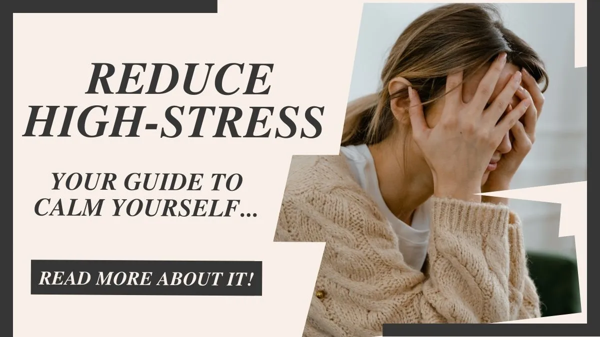 4 Simple And Effective Ways To Calm Yourself And Reduce High-Stress ...