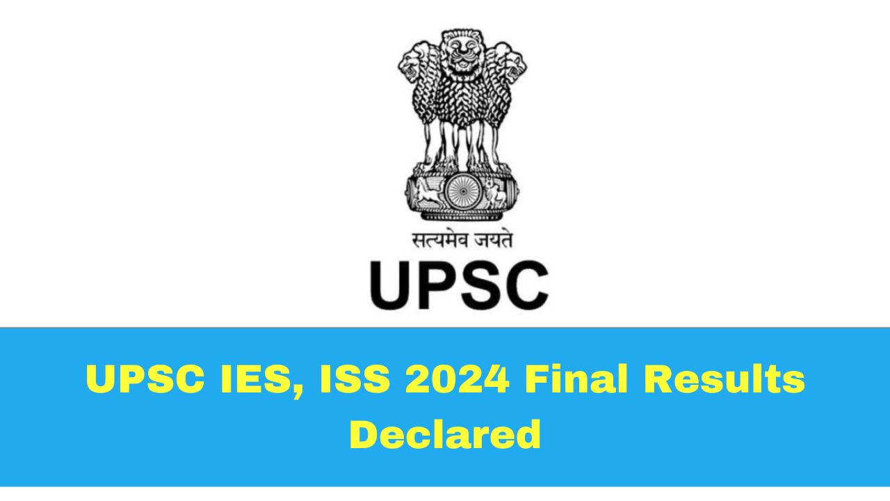 UPSC IES, ISS 2024 Final Results Announced At upsc.gov.in; Check ...