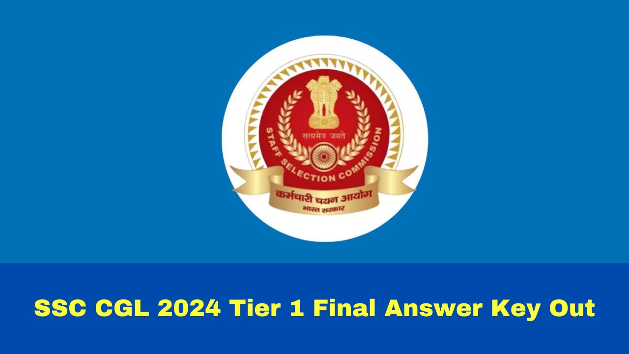 SSC CGL 2024 Tier 1 Final Answer Key Released At ssc.gov.in; Details Here