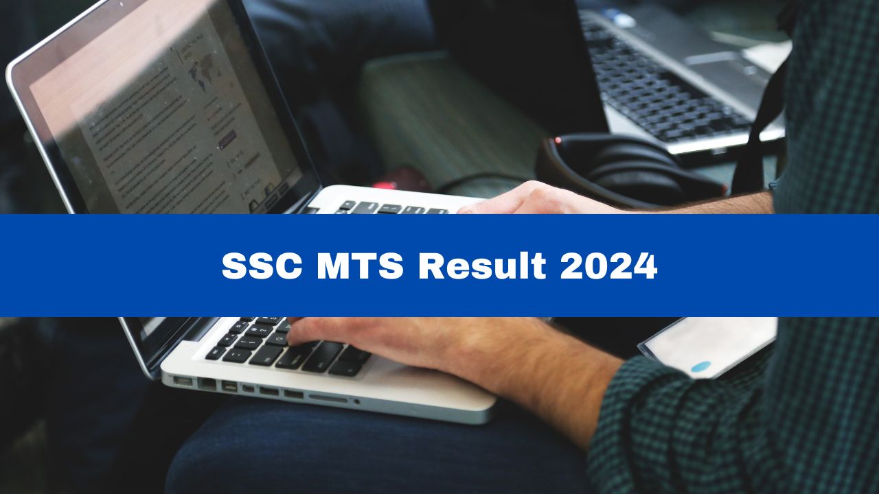 SSC MTS Result 2024 Date: SSC MTS Cut Off, Scores To Be Released Soon At ssc.gov.in
