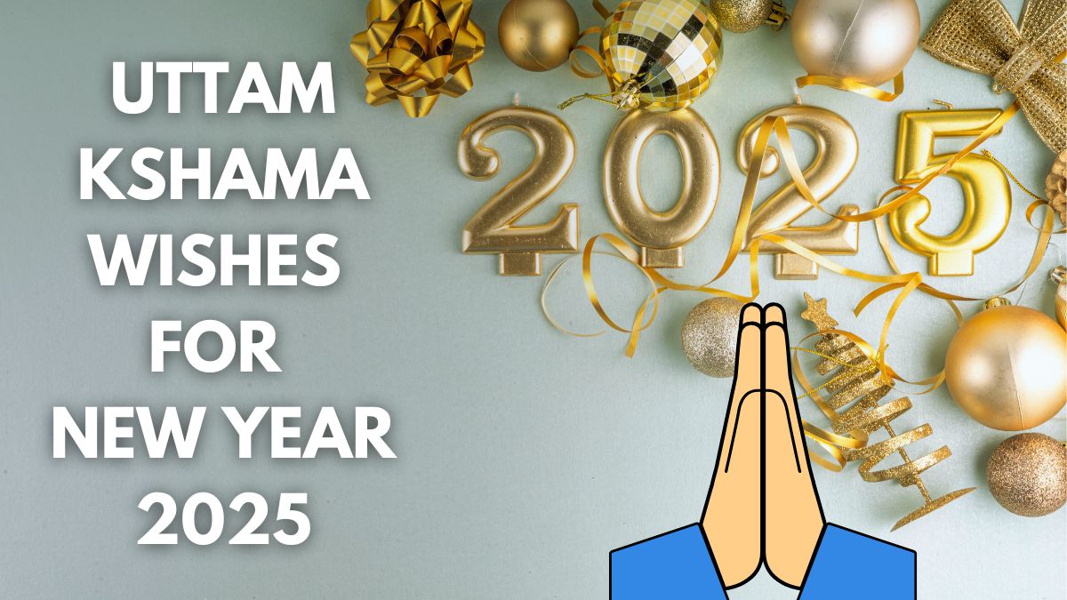 20 Uttam Kshama Wishes For New Year 2025 In English To Seek Forgiveness ...