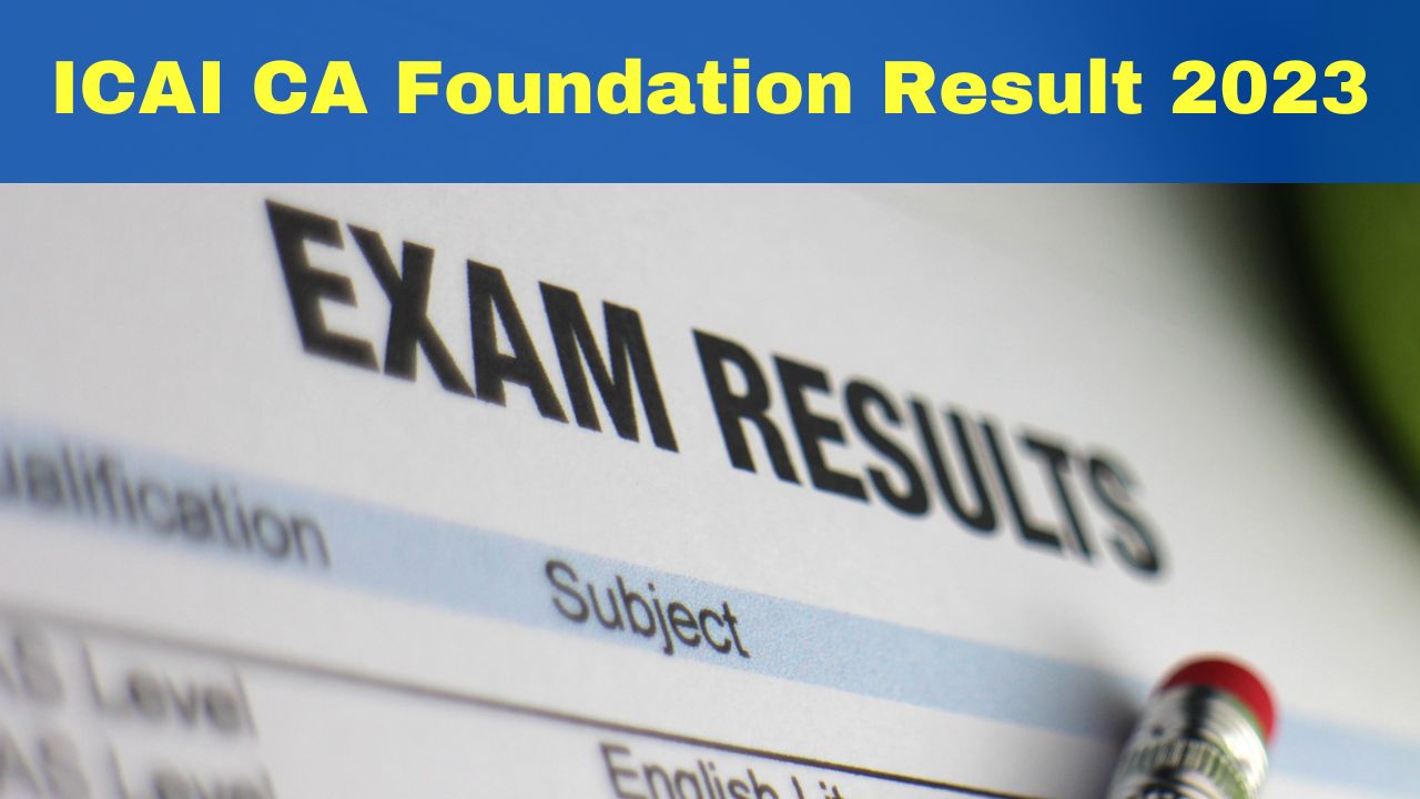 CA Foundation Result 2023 Out: ICAI Releases CA Foundation Dec Exam ...