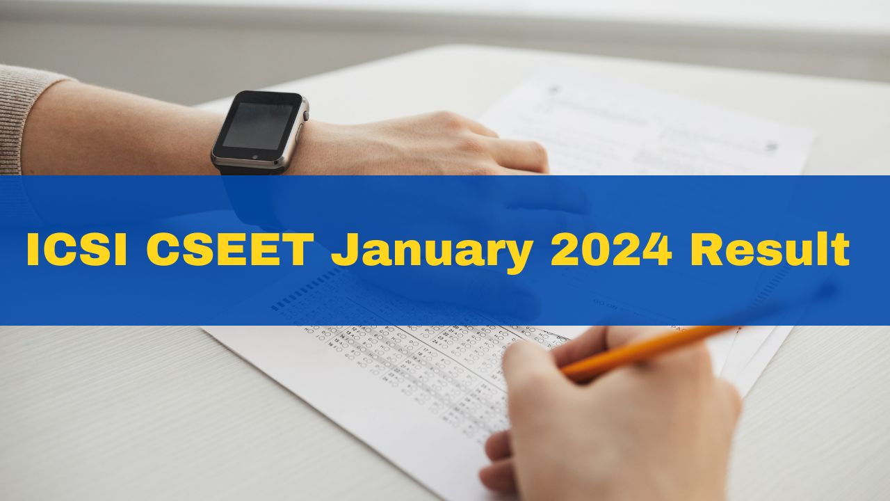 ICSI CSEET January 2024 Result Date: ICSI CSEET Scorecard To Be ... ICSI CSEET January 2024 Result Date: ICSI CSEET Scorecard To Be ...