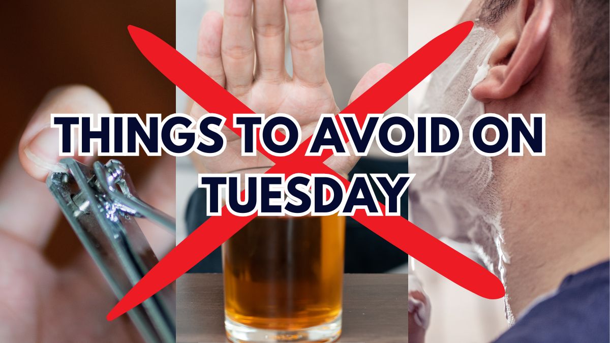 5 Things You Must NEVER Do On Tuesdays Even By Mistake