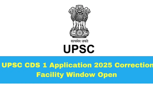 UPSC CDS 1 Application 2025 Correction Facility Window Open At upsc.gov.in; Here's How To Edit