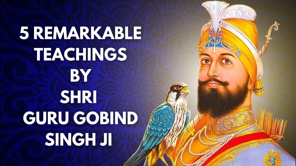 Guru Gobind Singh Jayanti 2025: 5 Remarkable Teachings By The Revered ...