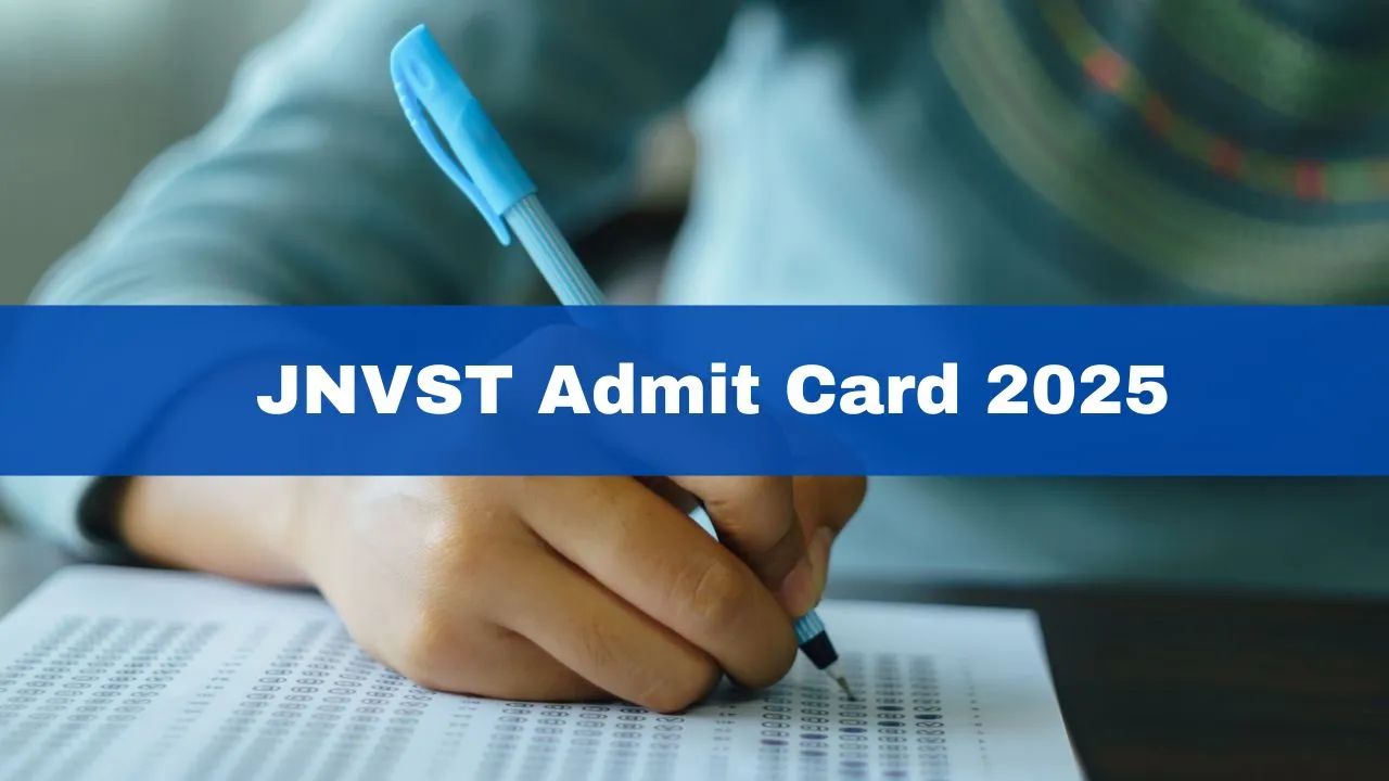 JNVST Admit Card 2025: Class 9th And 11th Hall Tickets Out At navodaya ...