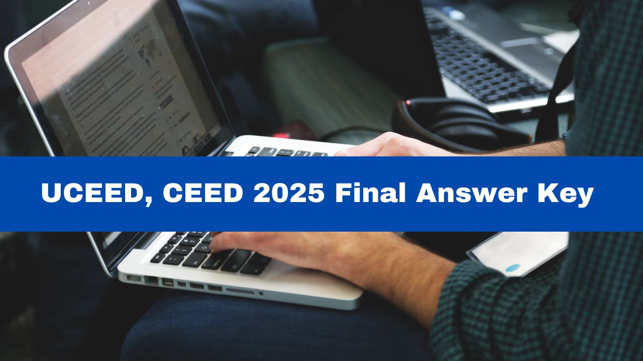 UCEED, CEED 2025 Final Answer Key Released, Results Releasing On These ...