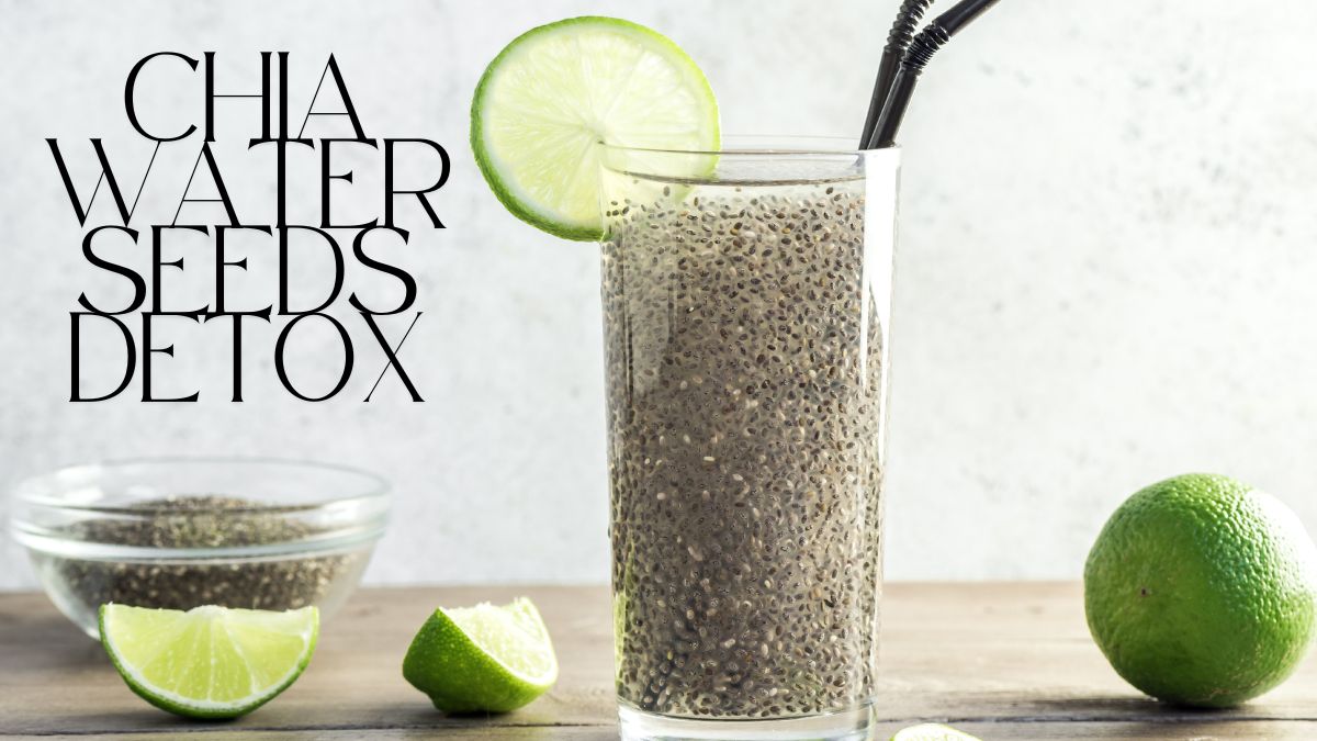 Chia Seed Water Detox: 4 Reasons To Consume This Healthy Drink Every ...