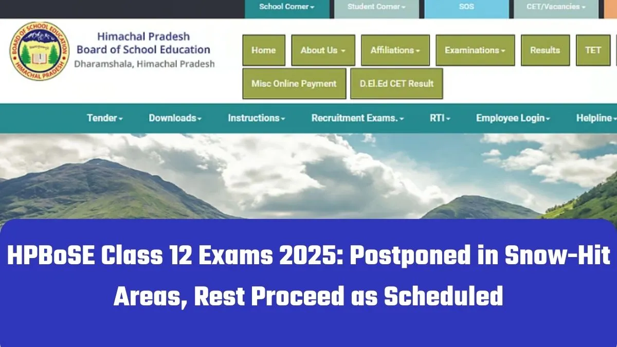 HPBoSE Class 12th Exams 2025: Postponed in Snow-Hit Areas, Rest Proceed ...
