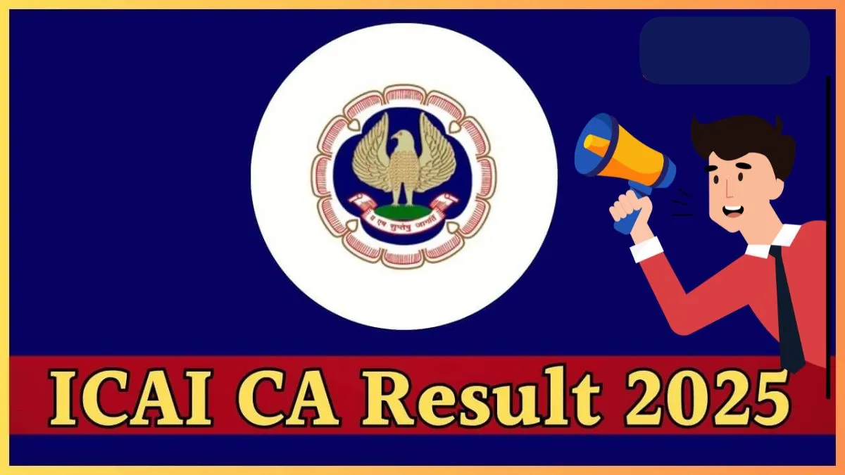 ICAI CA Results 2025 Out: CA Inter, Foundation Jaunuary Result Declared