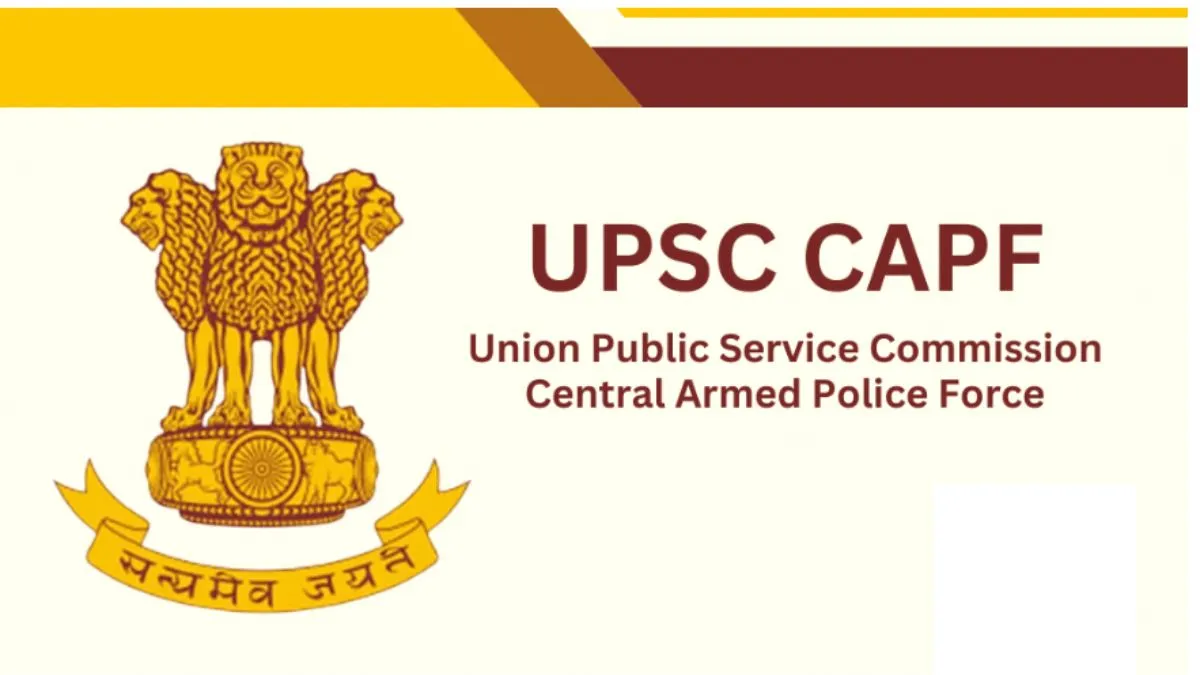 UPSC CAPF Recruitment 2025 Notification For 357 Posts: Exam date ...