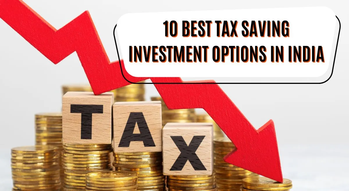 10 Best Tax Saving Investment Options In India: ELSS Fund, PPF And More