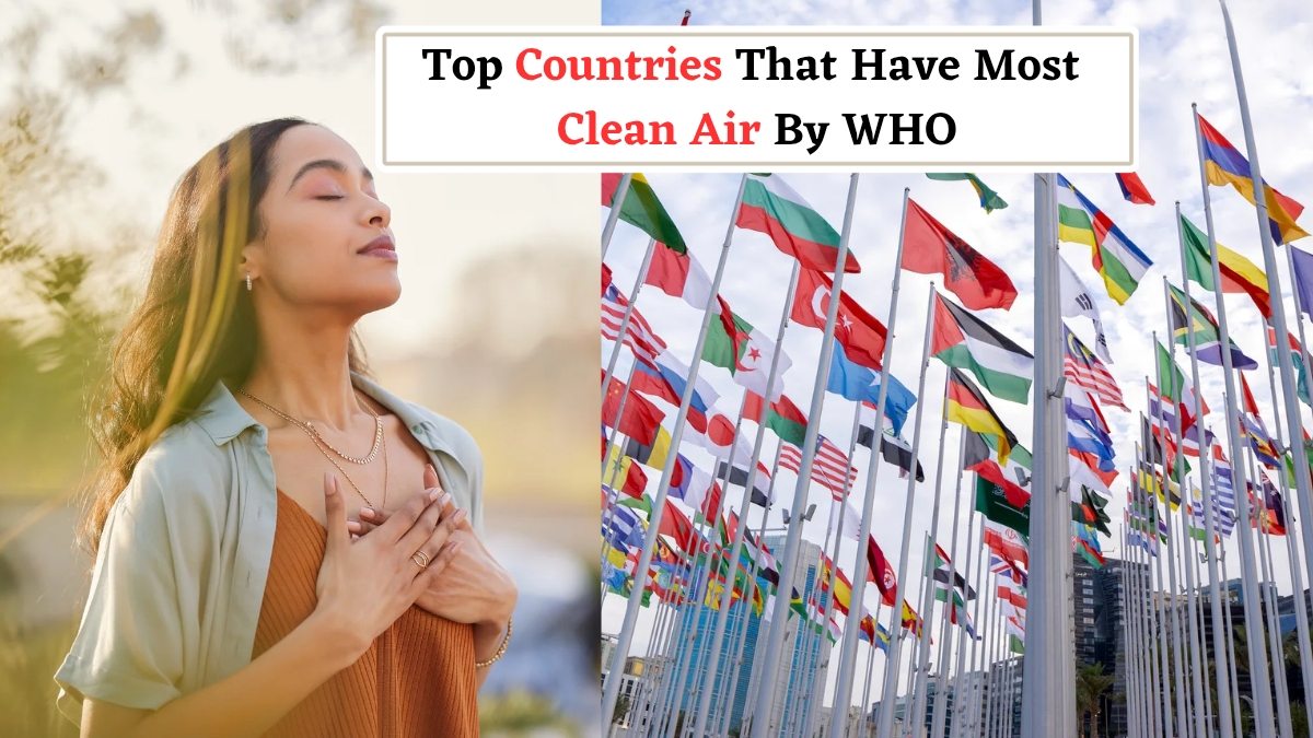 Top Countries With Cleanest Air According To WHO 2024 Air Quality Index ...