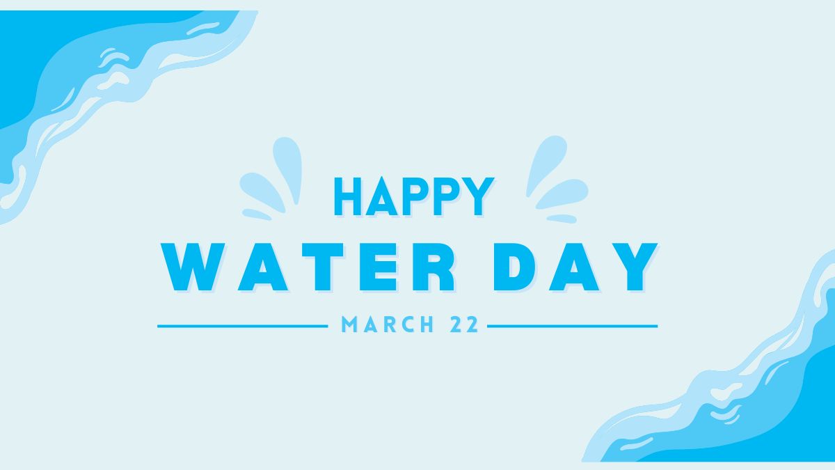 Happy World Water Day 2025: Meaningful Slogans, Strong Messages And HD ...