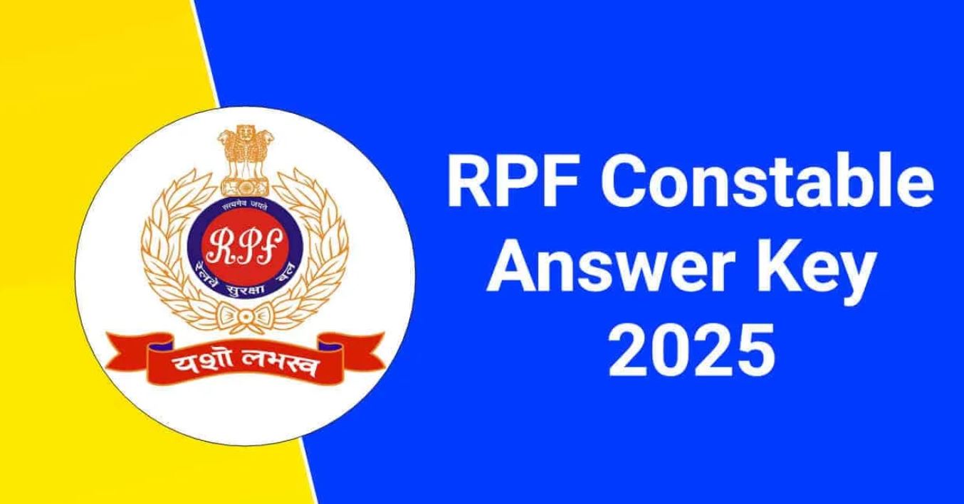 RRB RPF Constable Answer Key 2025 Out Check At rrb.digialm.com ...
